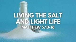 Living the Salt and Light Life – Grace Bible Church