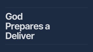 God Prepares a Deliverer – Grace Bible Church